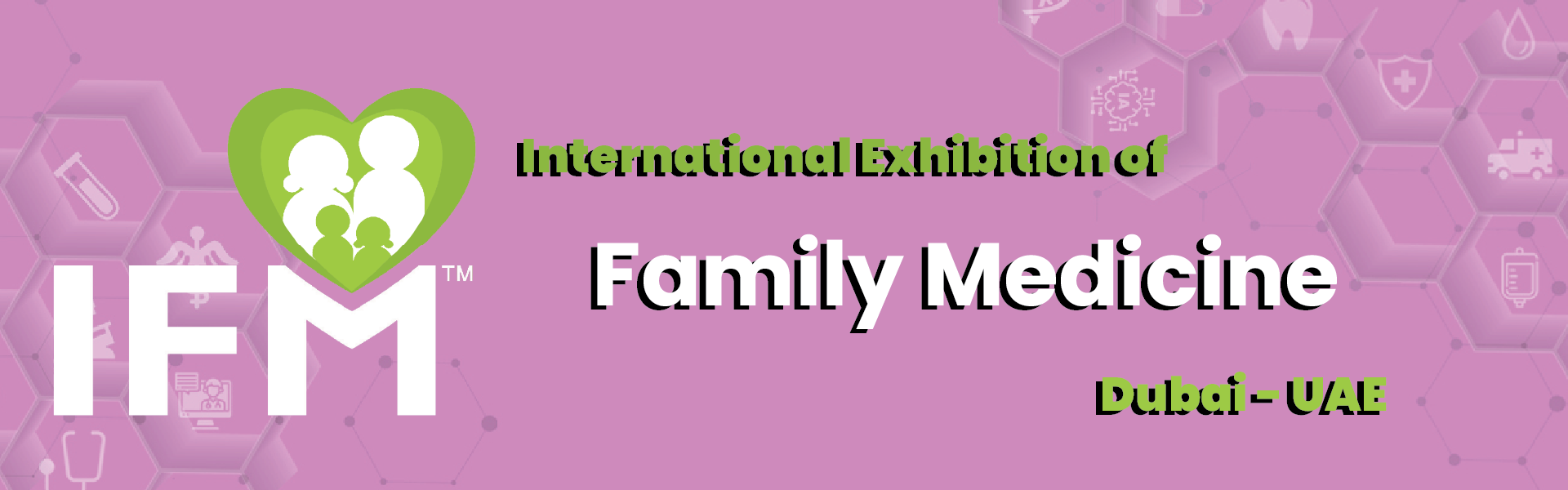 Dubai Family Medicine Conference and Exhibition (IFM)